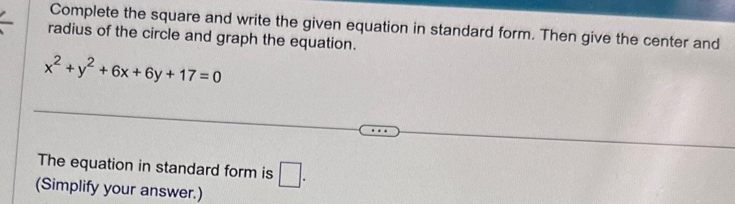 Solved Complete the square and write the given equation in | Chegg.com