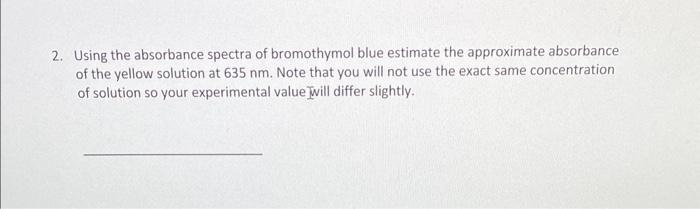 Solved 2. Using the absorbance spectra of bromothymol blue | Chegg.com