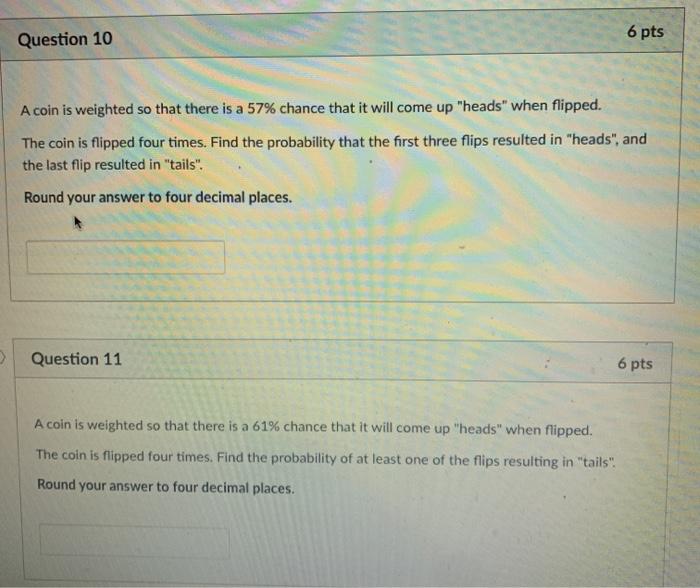 Solved Question 10 6 pts A coin is weighted so that there is | Chegg.com