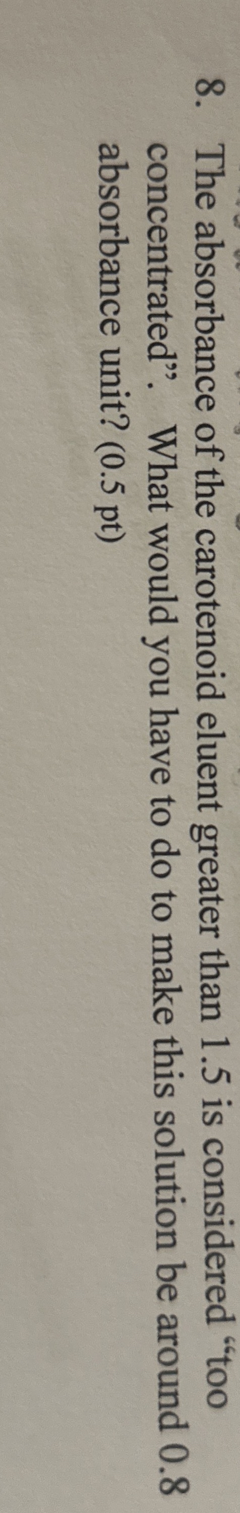Solved The absorbance of the carotenoid eluent greater than | Chegg.com