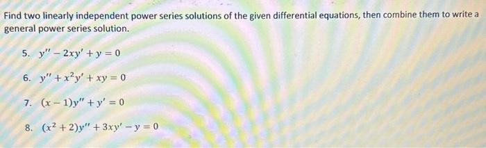 Solved Find two linearly independent power series solutions | Chegg.com