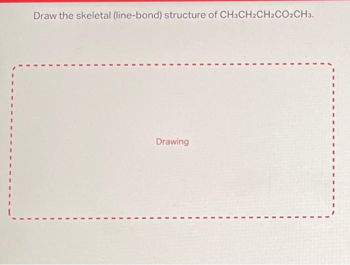 Solved Draw the skeletal (line-bond) structure of | Chegg.com