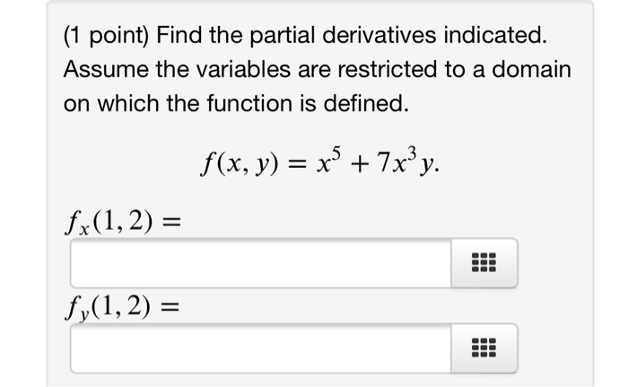 Solved (1 point) Find the partial derivatives indicated. | Chegg.com