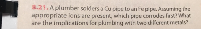 Solved A plumber solders a Cu pipe to an Fe pipe. Assuming | Chegg.com
