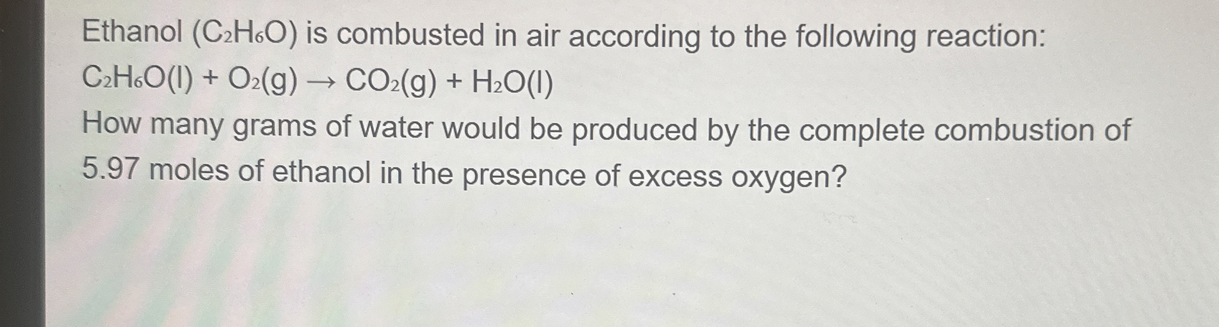 Solved Ethanol (C2H6O) ﻿is combusted in air according to the | Chegg.com