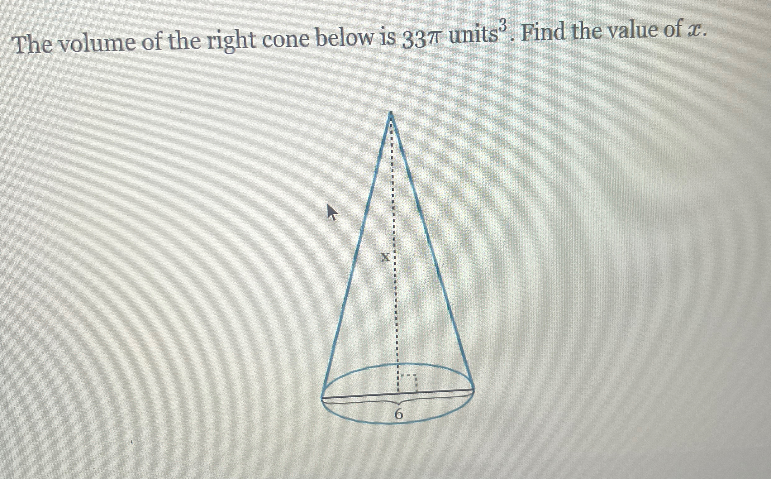 Solved The volume of the right cone below is 33π ﻿units ?3. | Chegg.com