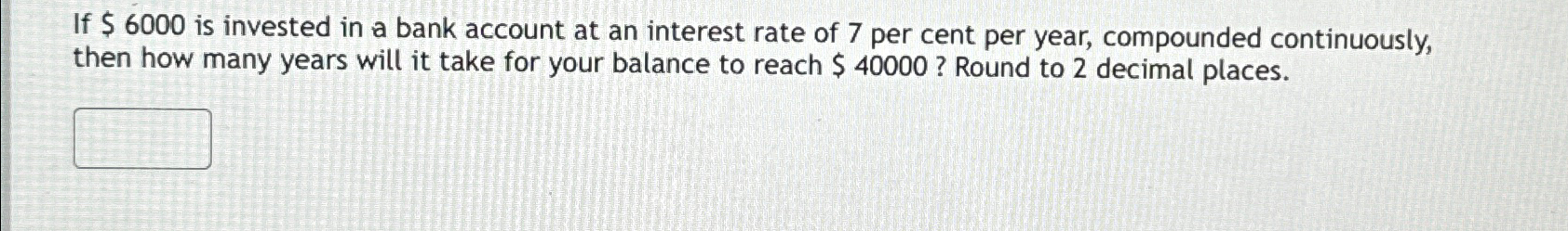 Solved If $6000 ﻿is invested in a bank account at an | Chegg.com