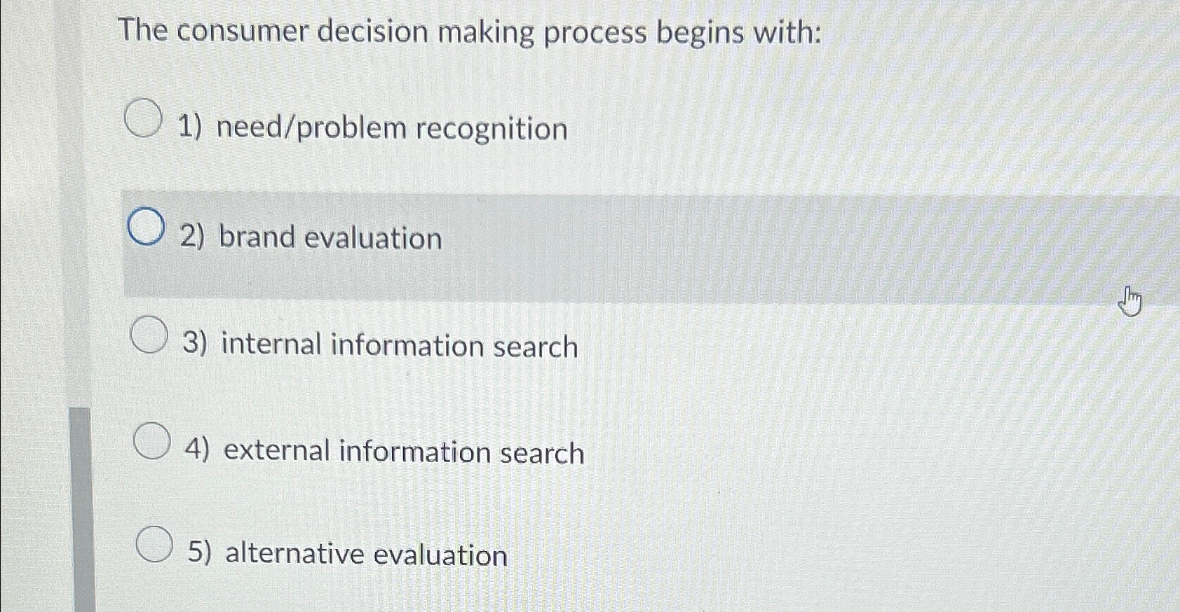 Solved The consumer decision making process begins | Chegg.com