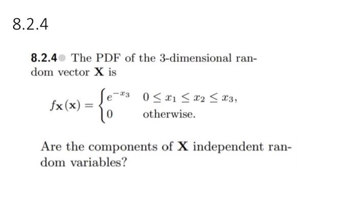 Solved 8.2.4 The PDF of the 3-dimensional random vector X is | Chegg.com