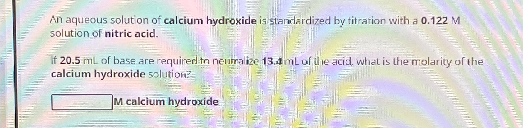 Solved An aqueous solution of calcium hydroxide is | Chegg.com