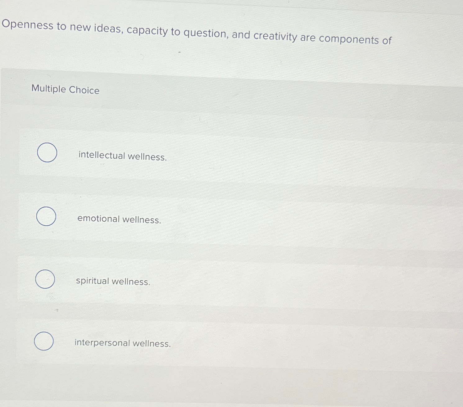 Solved Openness to new ideas, capacity to question, and | Chegg.com