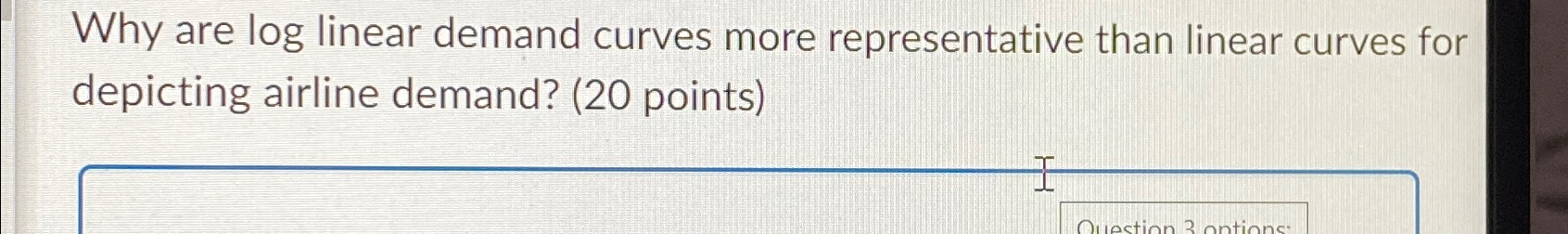 Solved Why are log linear demand curves more representative | Chegg.com