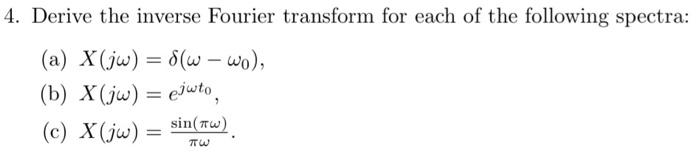 Solved 4. Derive the inverse Fourier transform for each of | Chegg.com