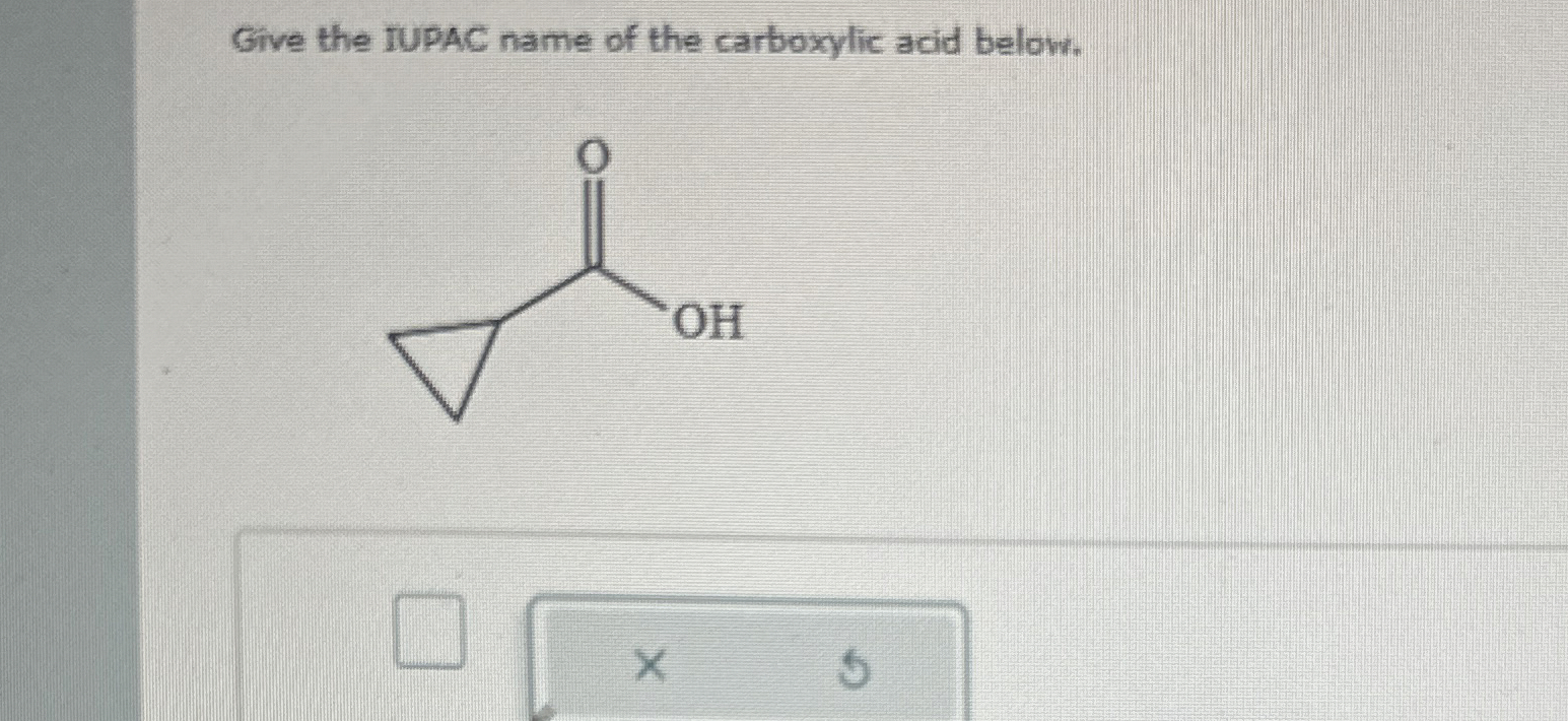 Solved Give the IUPAC name of the carboxylic acid below. | Chegg.com