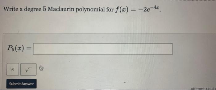 Solved Write a degree 5 Maclaurin polynomial for | Chegg.com