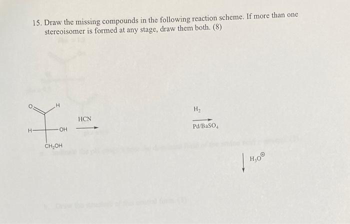 Solved 15. Draw the missing compounds in the following | Chegg.com