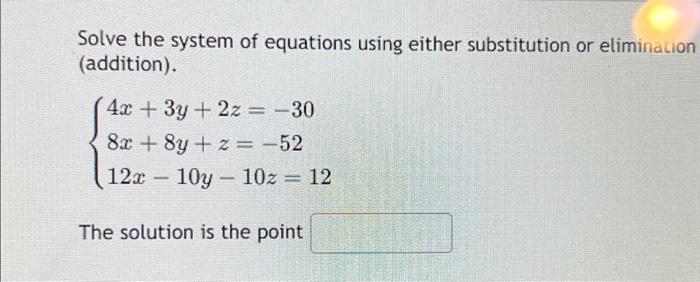 Solved Solve the system of equations using either | Chegg.com