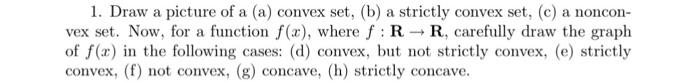 Solved 1. Draw a picture of a (a) convex set, (b) a strictly | Chegg.com