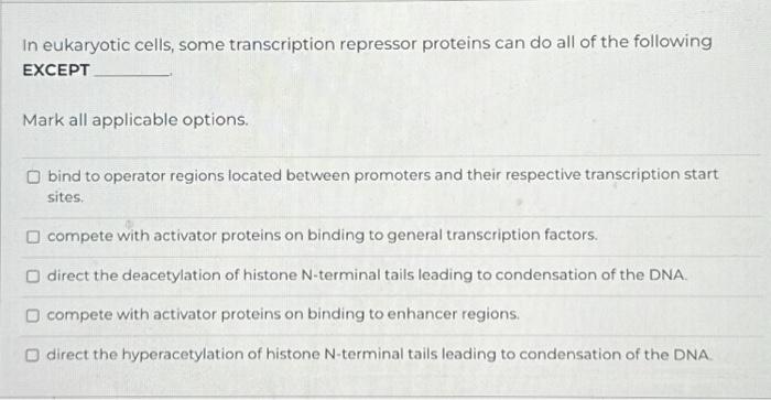 Solved In eukaryotic cells, some transcription repressor | Chegg.com