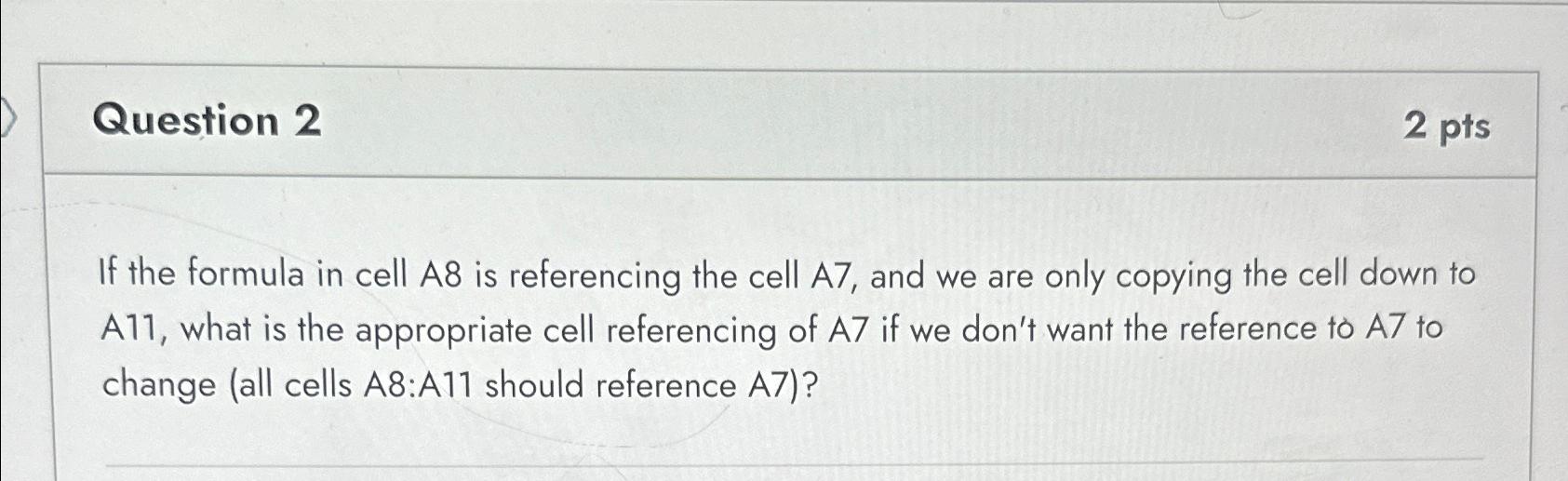 Solved Question 22 ﻿ptsIf the formula in cell A8 ﻿is | Chegg.com