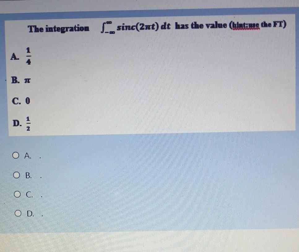 Solved The integration sinc(2nt) dt has the value (bulating | Chegg.com