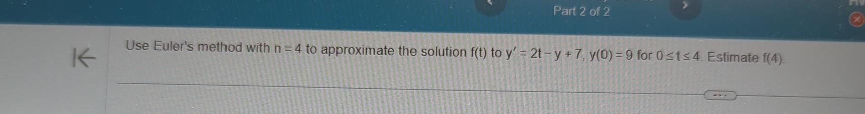Solved Part 2 ﻿of 2Use Euler's method with n=4 ﻿to | Chegg.com