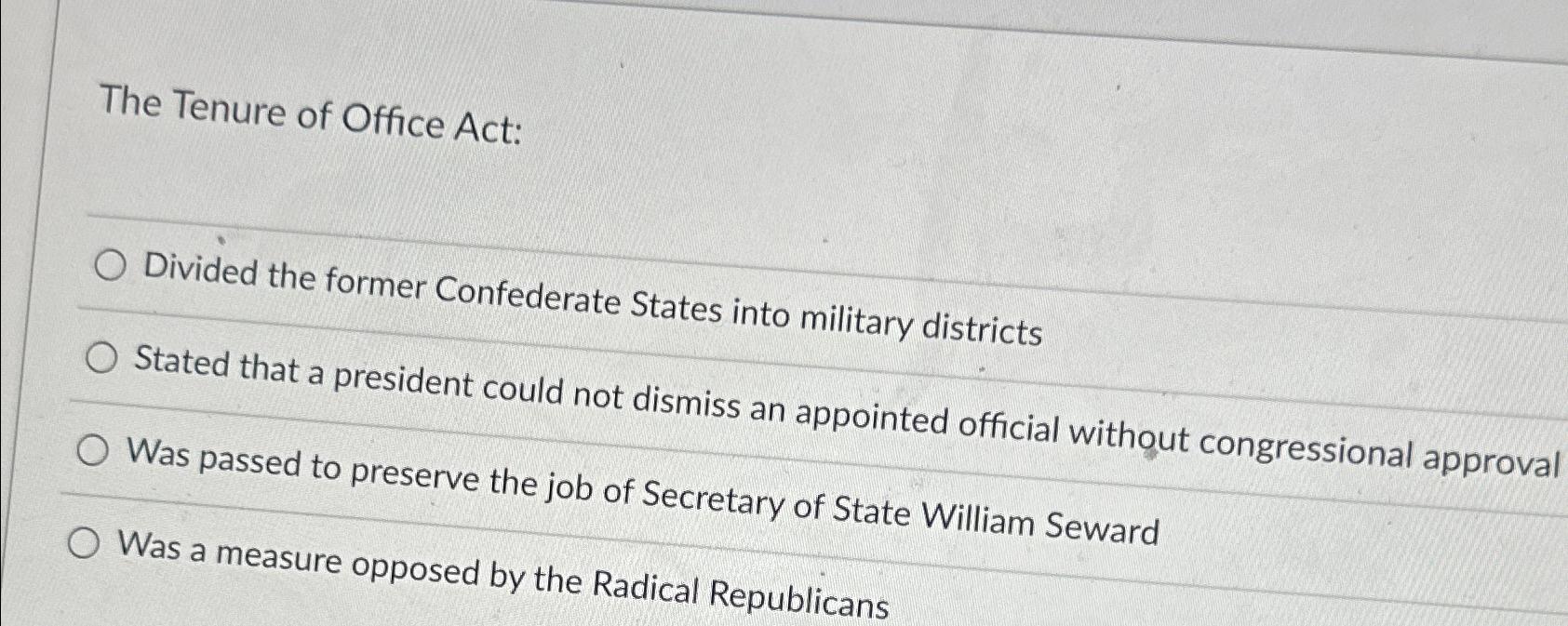 Solved The Tenure of Office Act:Divided the former | Chegg.com