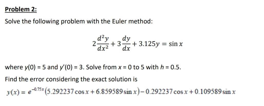 Solved Solve the following problem with the Euler method: | Chegg.com