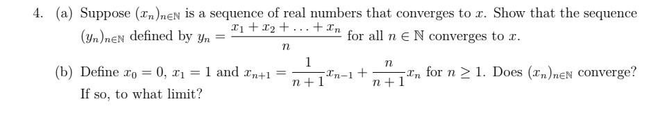 Solved 4. (a) Suppose (xn)n∈N is a sequence of real numbers | Chegg.com