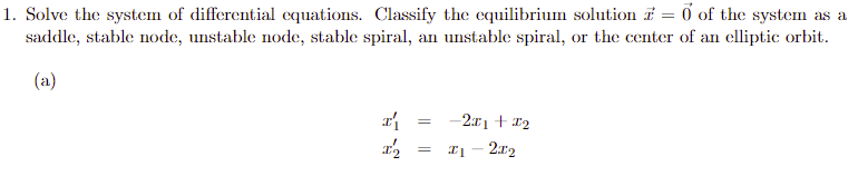 Solved Solve the system of differential equations. Classify | Chegg.com