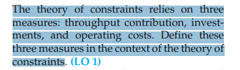 Solved The theory of constraints relies on threemeasures: | Chegg.com
