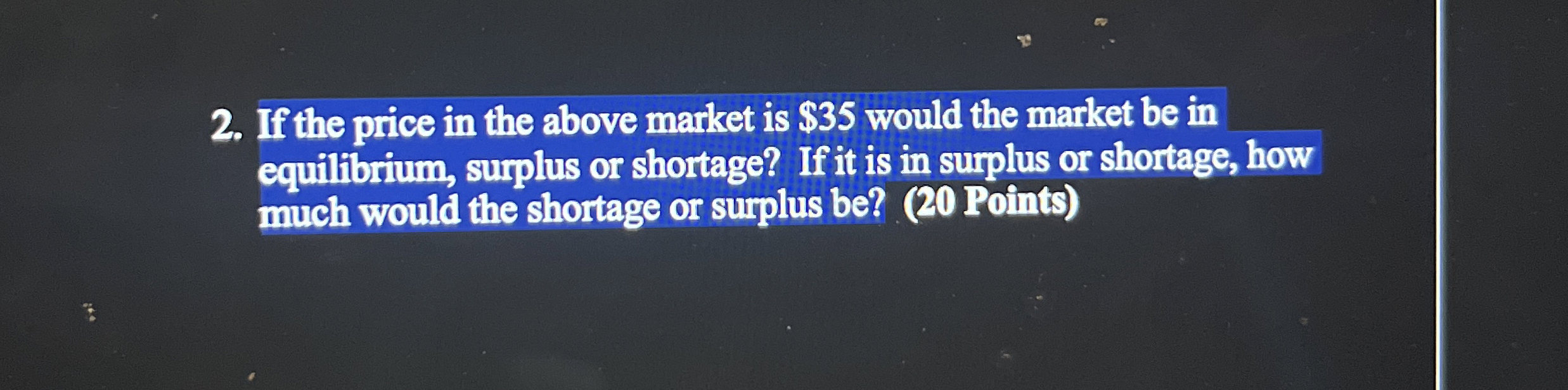Solved If the price in the above market is $35 ﻿would the | Chegg.com