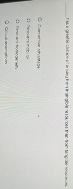 Solved has a greater chance of arising from intangible | Chegg.com