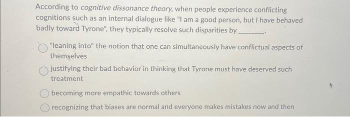 Solved According to cognitive dissonance theory, when people | Chegg.com