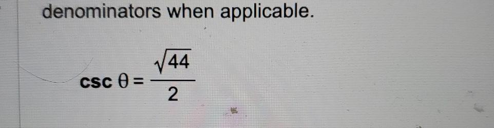 Solved denominators when applicable.cscθ=4422 | Chegg.com