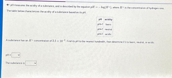 Solved 4* pH measures the acidity of a substance, and is | Chegg.com