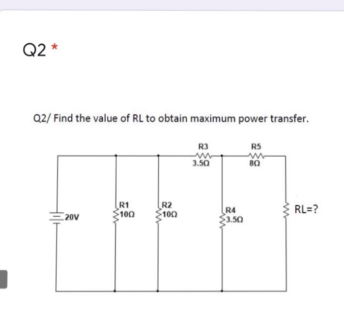 Solved Q2 Q2/ Find the value of RL to obtain maximum power | Chegg.com
