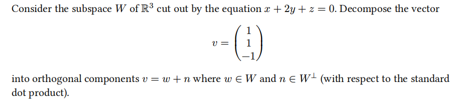 Solved Consider the subspace W ﻿of R3 ﻿cut out by the | Chegg.com