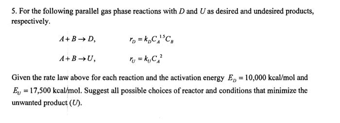 Solved 5. For the following parallel gas phase reactions | Chegg.com