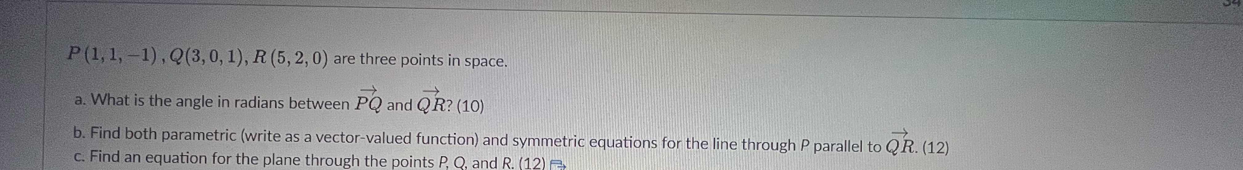 P(1,1,-1),Q(3,0,1),R(5,2,0) ﻿are three points in | Chegg.com