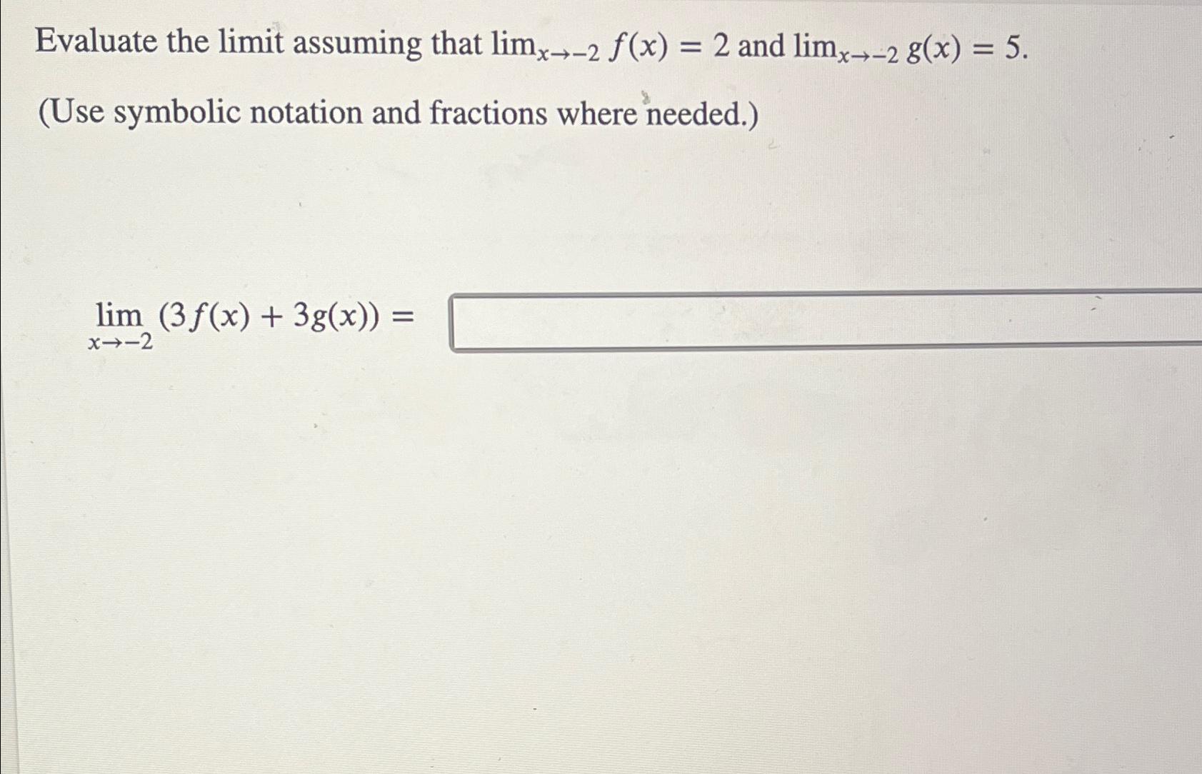 Solved Evaluate the limit assuming that limx→-2f(x)=2 ﻿and | Chegg.com