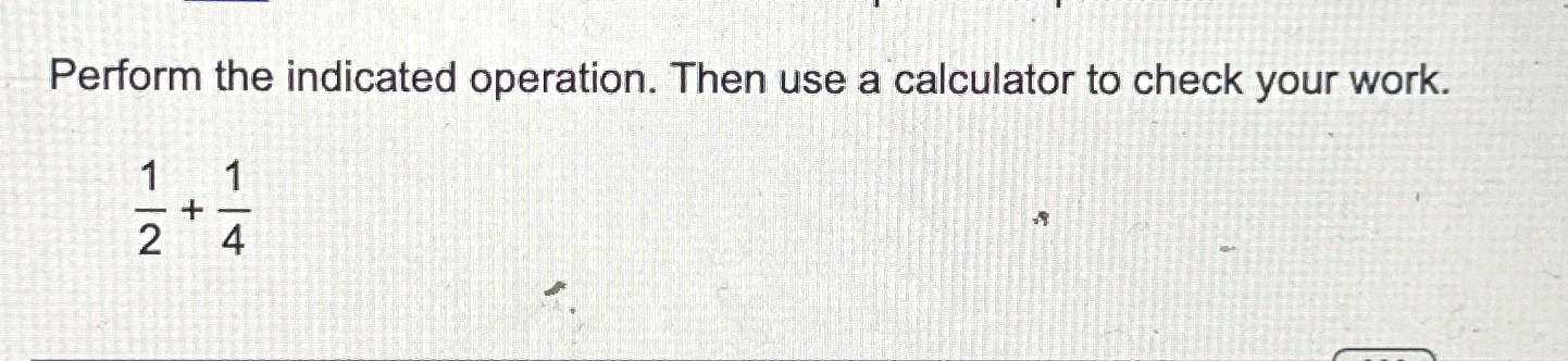 Solved Perform the indicated operation. Then use a | Chegg.com