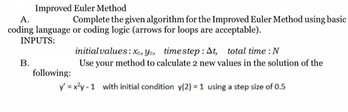 Solved Improved Euler Method A. Complete the given algorithm | Chegg.com