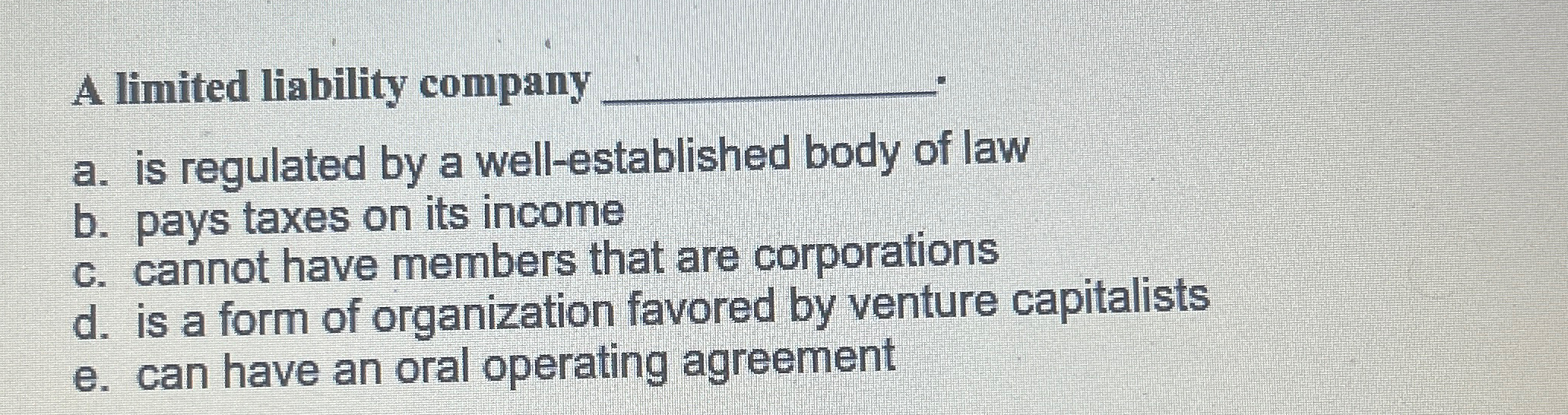 Solved A limited liability companya. ﻿is regulated by a | Chegg.com