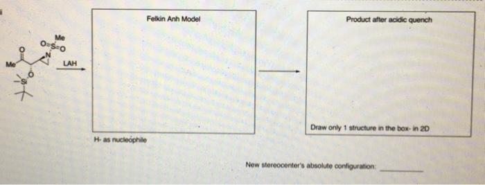 Solved Felkin Anh Model Product after acidic quench Me O=S=0 | Chegg.com