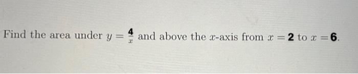 Solved Find the area under y=x4 and above the x-axis from | Chegg.com