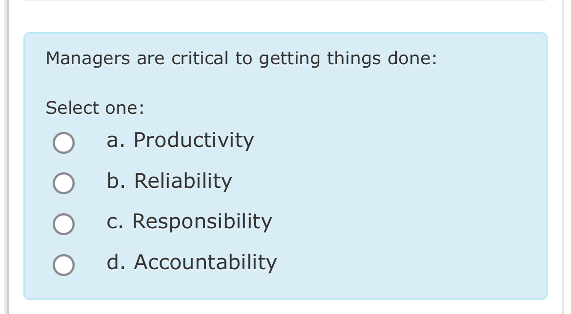 Solved Managers are critical to getting things done:Select | Chegg.com