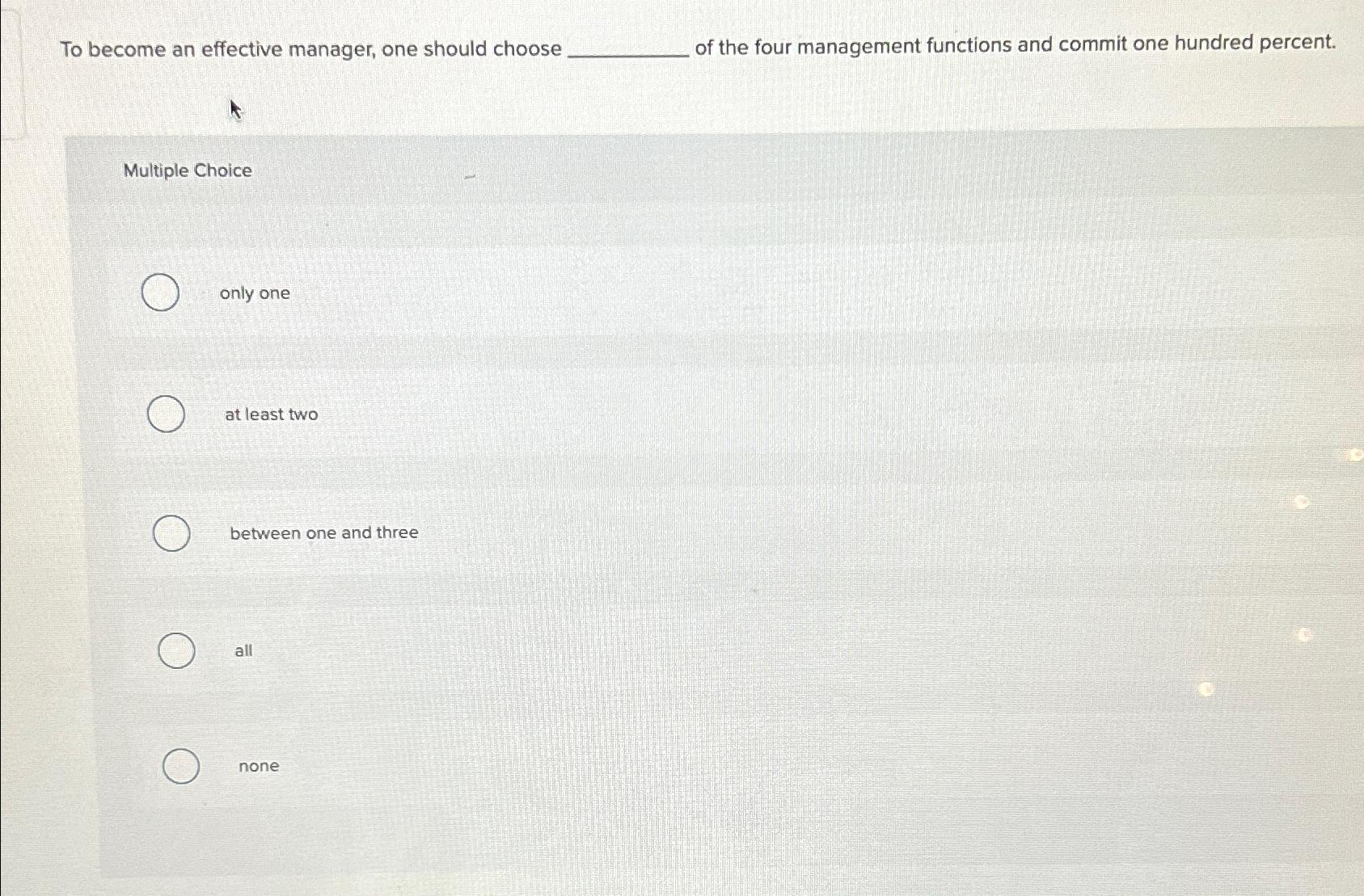 Solved To become an effective manager, one should choose of | Chegg.com