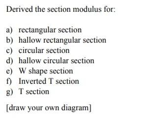 Solved Derived the section modulus for: a) rectangular | Chegg.com