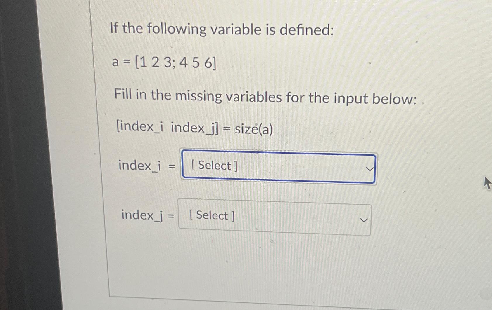 Solved If the following variable is defined:a=[123;456]Fill | Chegg.com